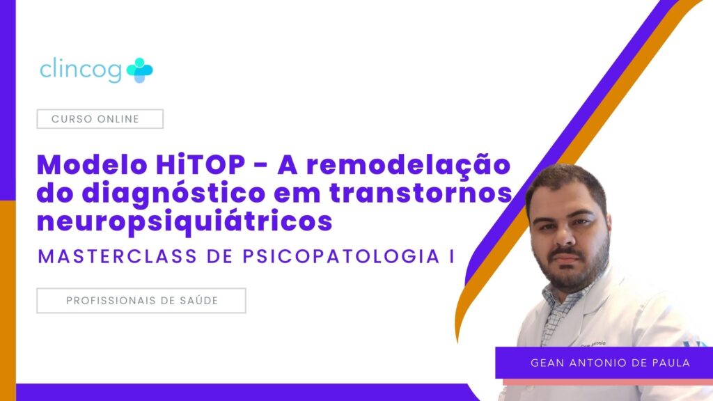 Curso Modelo HiTOP - A Remodelação do Diagnóstico em Transtornos ...